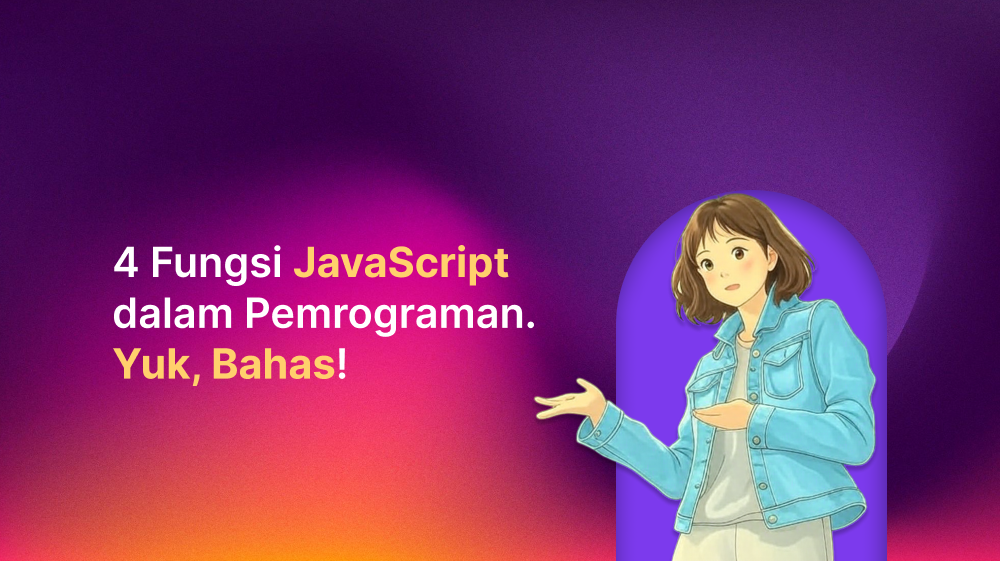 4 Fungsi JavaScript dalam Pemrograman. Yuk, Bahas! - CODEPOLITAN 4 Fungsi JavaScript dalam Pemrograman. Yuk, Bahas! - CODEPOLITAN