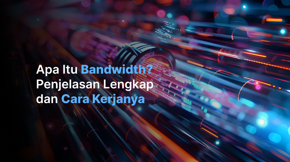 Apa Itu Bandwidth? Penjelasan Lengkap dan Cara Kerjanya - CODEPOLITAN Apa Itu Bandwidth? Penjelasan Lengkap dan Cara Kerjanya - CODEPOLITAN