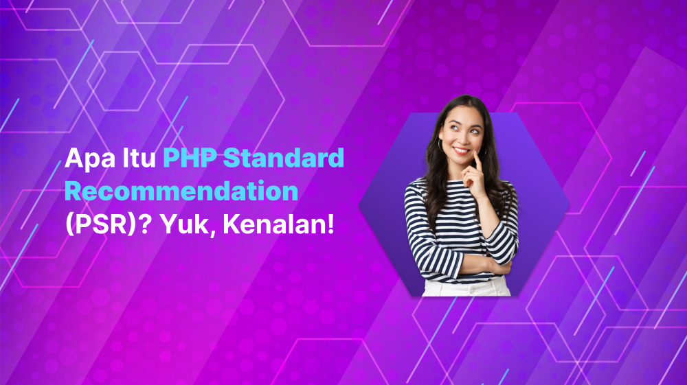 Apa Itu PHP Standard Recommendation (PSR)? Yuk, Kenalan! - CODEPOLITAN Apa Itu PHP Standard Recommendation (PSR)? Yuk, Kenalan! - CODEPOLITAN