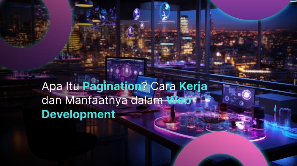 Apa Itu Pagination? Cara Kerja dan Manfaatnya dalam Web Development ... Apa Itu Pagination? Cara Kerja dan Manfaatnya dalam Web Development ...