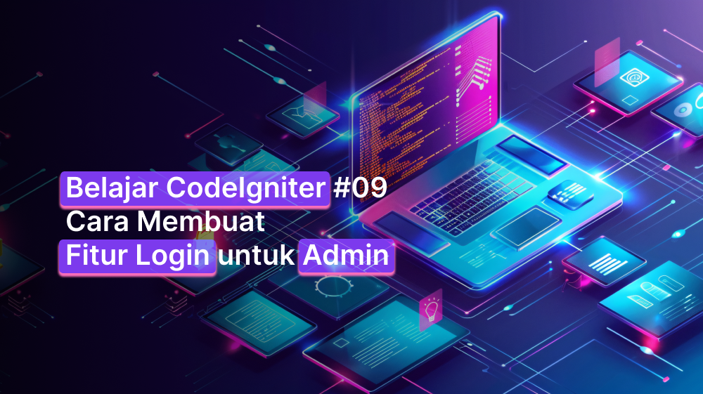 Belajar CodeIgniter #09: Cara Membuat Fitur Login untuk Admin - CODEPOLITAN