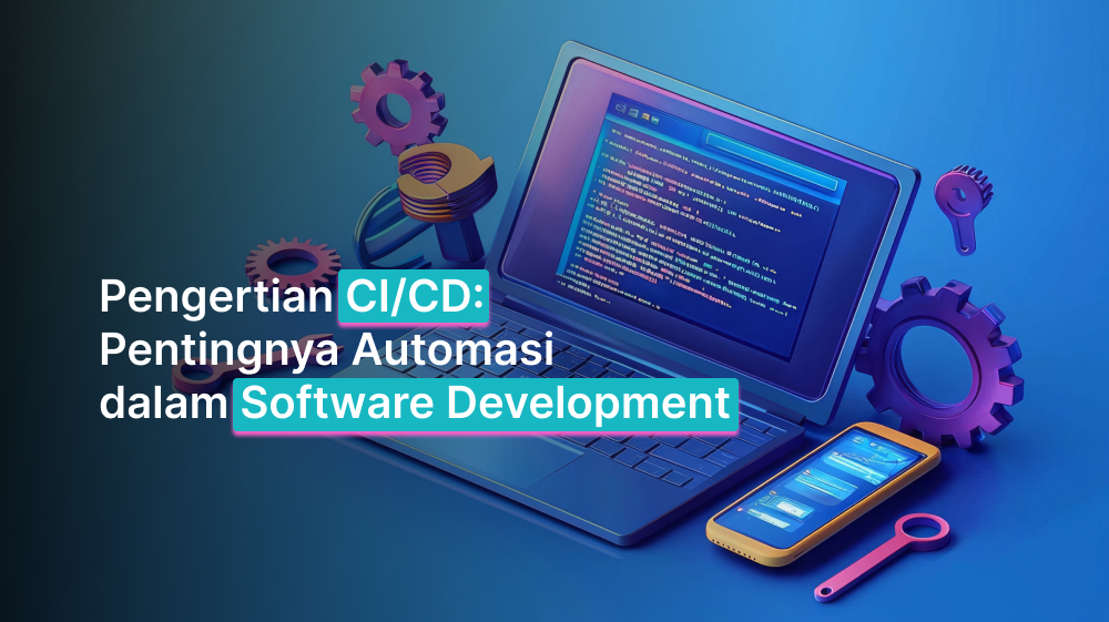Pengertian CI/CD? Pentingnya Automasi dalam Software Development - CODEPOLITAN
