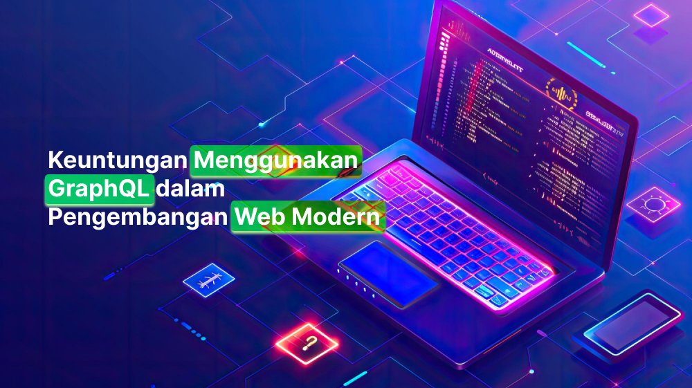 Keuntungan Menggunakan GraphQL dalam Pengembangan Web Modern - CODEPOLITAN Keuntungan Menggunakan GraphQL dalam Pengembangan Web Modern - CODEPOLITAN
