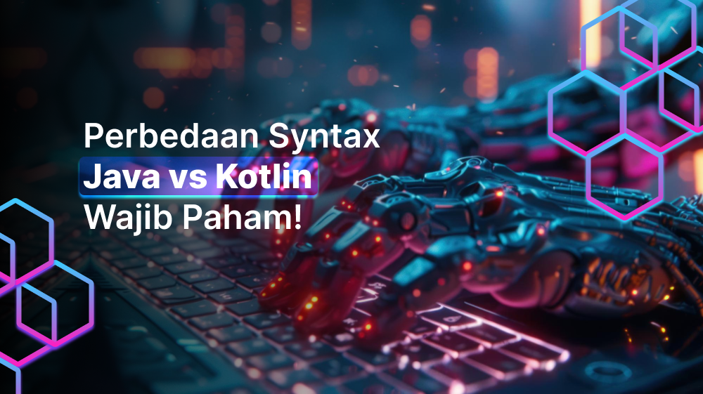 Perbedaan Syntax Java vs Kotlin, Wajib Paham! - CODEPOLITAN Perbedaan Syntax Java vs Kotlin, Wajib Paham! - CODEPOLITAN