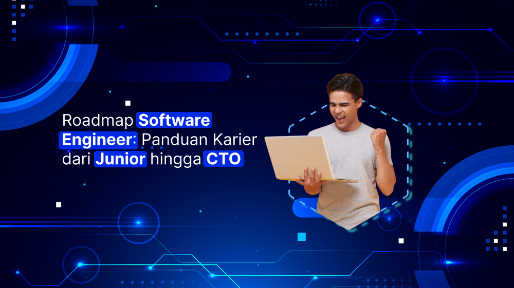 Roadmap Software Engineer: Panduan Karier dari Junior hingga CTO - CODEPOLITAN